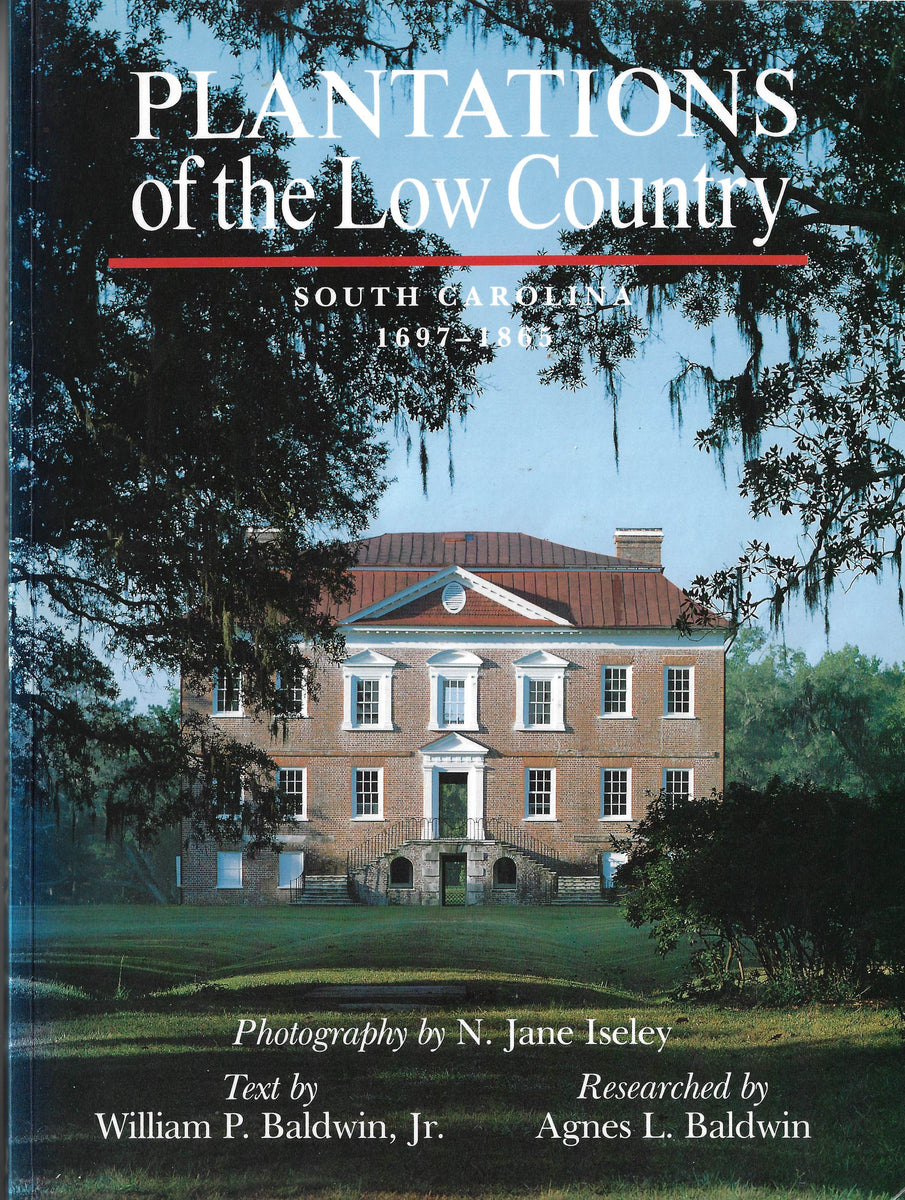 Plantations of the Low Country-South Carolina 1697-1865 ~William P. Ba ...