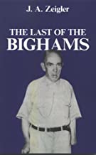 The Last of the Bighams ~ J. A. Ziegler – The Village Museum at ...