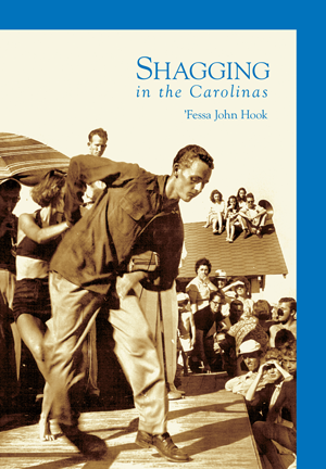 Shagging in the Carolinas By 'Fessa John Hook – The Village Museum at McClellanville, South Carolina